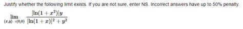 solved justify whether the following limit exists if you