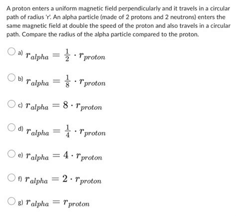 Solved A Proton Enters A Uniform Magnetic Field Perpendicularly And It