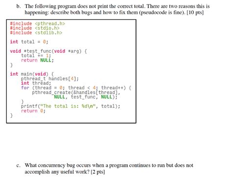 Solved B The Following Program Does Not Print The Correct Chegg