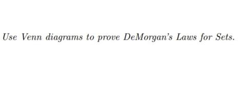 solved use venn diagrams to prove demorgan s laws for sets