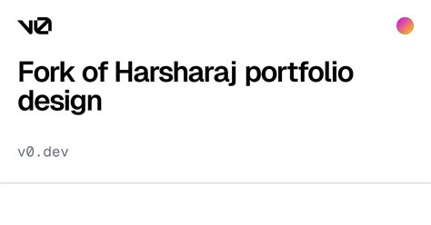 fork of harsharaj portfolio design v0 by vercel