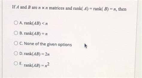 solved if a and b are nxn matrices and rank a rank b