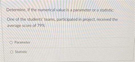Solved Determine If The Numerical Value Is A Parameter Or A Chegg