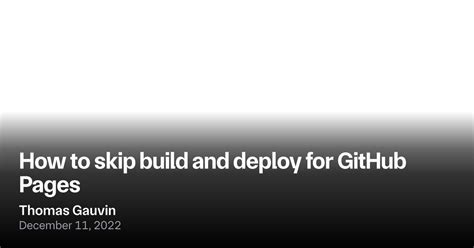 How To Skip Build And Deploy For Github Pages