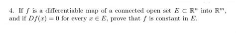 solved 4 if f is a differentiable map of a connected open