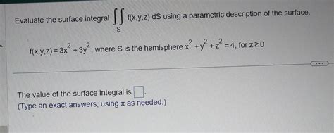 Solved Evaluate The Surface Integral ∬sf X Y Z Ds Using A