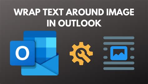 Wrap Text Around Image In Outlook Create Custom Email