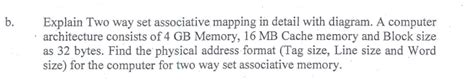 solved b explain two way set associative mapping in detail