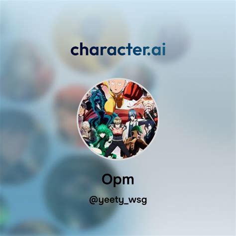 Chat With Opm Characterai Ai Chat Reimaginedyour Words Your World