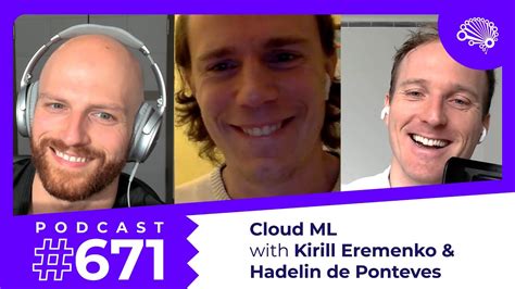 671 Cloud Machine Learning — With Kirill Eremenko And Hadelin De