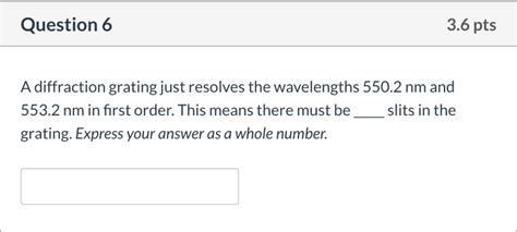 Solved Question 6 3 6 Pts A Diffraction Grating Just