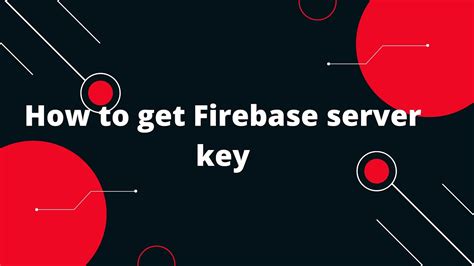 how to create a firebase server key how to get firebase server key youtube