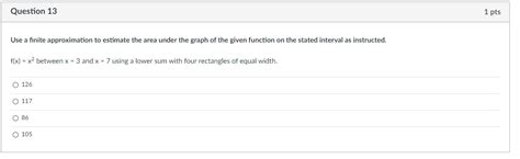 solved use a finite approximation to estimate the area under