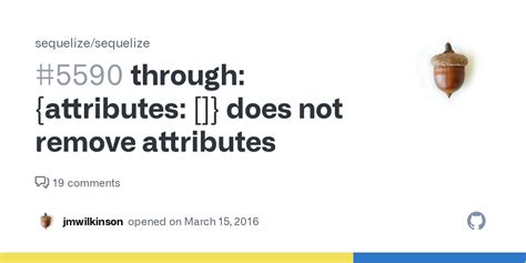 Through Attributes Does Not Remove Attributes · Issue 5590 · Sequelizesequelize · Github