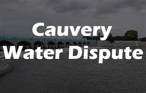 Cauvery Water Dispute Upsc
