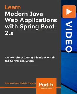Modern Java Web Applications With Spring Boot X Video Wow Ebook
