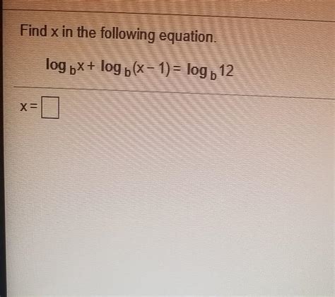 Solved Find X In The Following Equation Log X Log Chegg Com