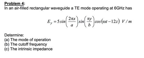 Solved In An Air Filled Rectangular Waveguide A Te Mode