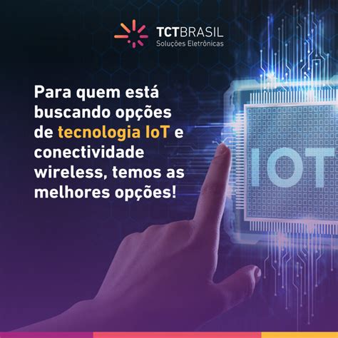 Tecnologia IoT e conectividade conheça nossas opções de módulos celular