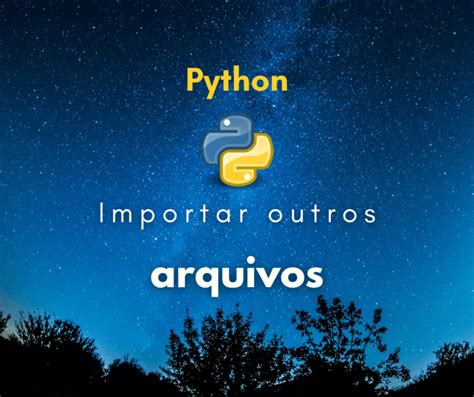 Como Importar Outros Arquivos Em Python Hora De Codar