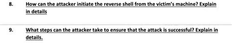 Solved 8 How Can The Attacker Initiate The Reverse Shell From The 1 Answer Transtutors