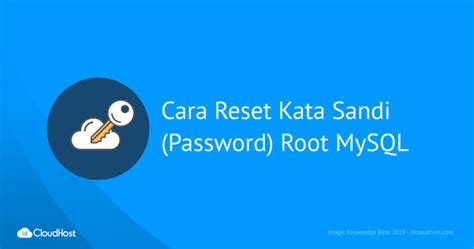 Cara Reset Password Root Mysql Idcloudhost
