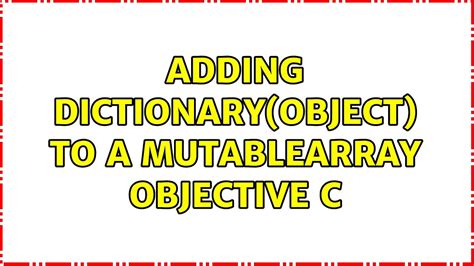 Adding Dictionaryobject To A Mutablearray Objective C Youtube