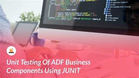 Unit Testing Of Adf Business Components Using Junit Updated 2020