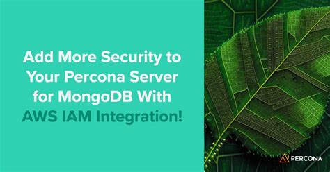Add More Security To Your Percona Server For Mongodb With Aws Iam