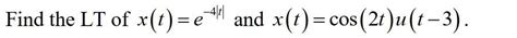 Solved X T E−4∣t∣ And X T Cos 2t U T−3