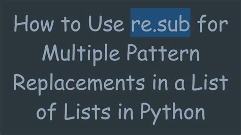 How To Use Resub For Multiple Pattern Replacements In A List Of Lists
