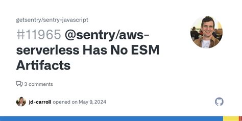 Sentryaws Serverless Has No Esm Artifacts · Issue 11965 · Getsentrysentry Javascript · Github