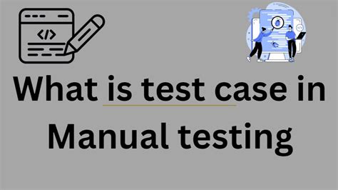 What Is Test Case In Manual Testing Software Testing Pro