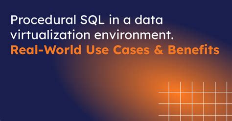 Procedural Sql In A Data Virtualization Environment Real World Use
