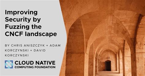 david korczynski on linkedin improving security by fuzzing the cncf