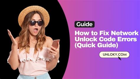 How To Fix Network Unlock Code Errors Quick Guide
