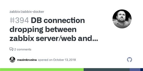 DB Connection Dropping Between Zabbix Server Web And Db Container Issue Zabbix Zabbix
