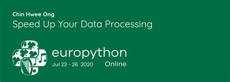 Speed Up Your Data Processing — Europython 2020 Online · 23 26 July 2020
