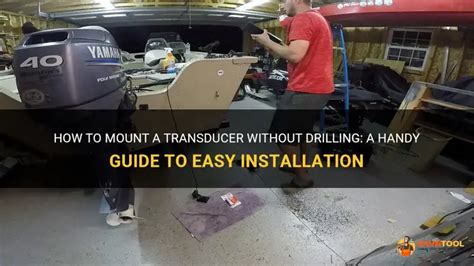 How To Mount A Transducer Without Drilling A Handy Guide To Easy Installation ShunTool