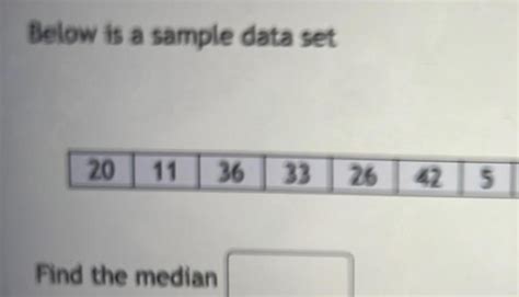 [answered] below is a sample data set 20 11 36 33 26 find the median 42