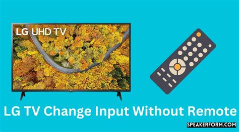 No Remote Needed LG TV Input Switch