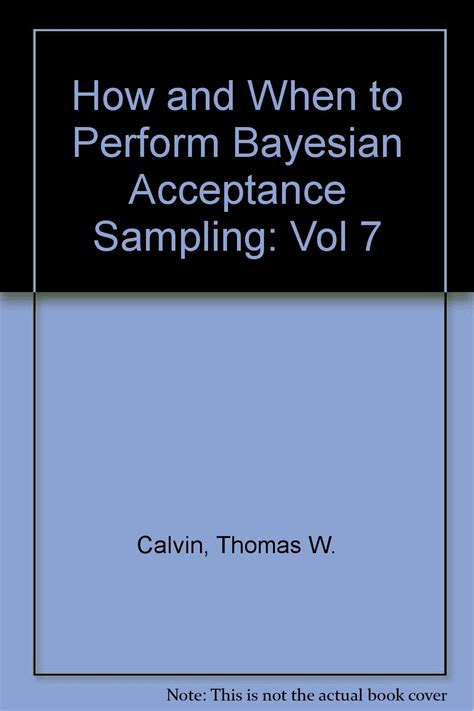 How And When To Perform Bayesian Acceptance Sampling Thomas W Calvin