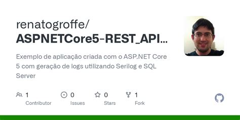 GitHub renatogroffe ASPNETCore REST API Serilog SqlServer Exemplo de aplicação criada o