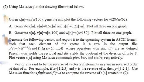 solved 7 using matlab plot the drawing illustrated below