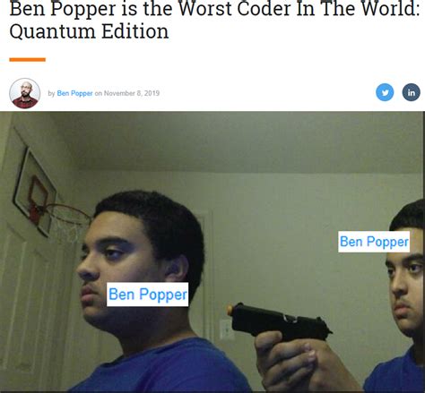 Ben Popper Really Is The Worst Rdankmemes
