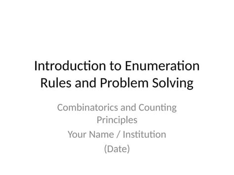 Introductiontoenumerationrulesandproblemsolvingpptx