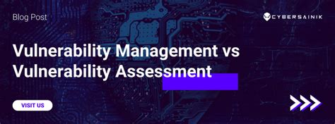Vulnerability Management Vs Vulnerability Assessment Cyber Sainik