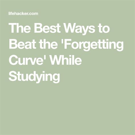 The Best Ways To Beat The Forgetting Curve While Studying