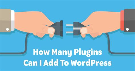 How Many Plugins Can I Add To My Wordpress Website Perezcarreno And Coindreau