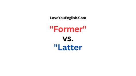 When To Use Former Vs Latter With Examples